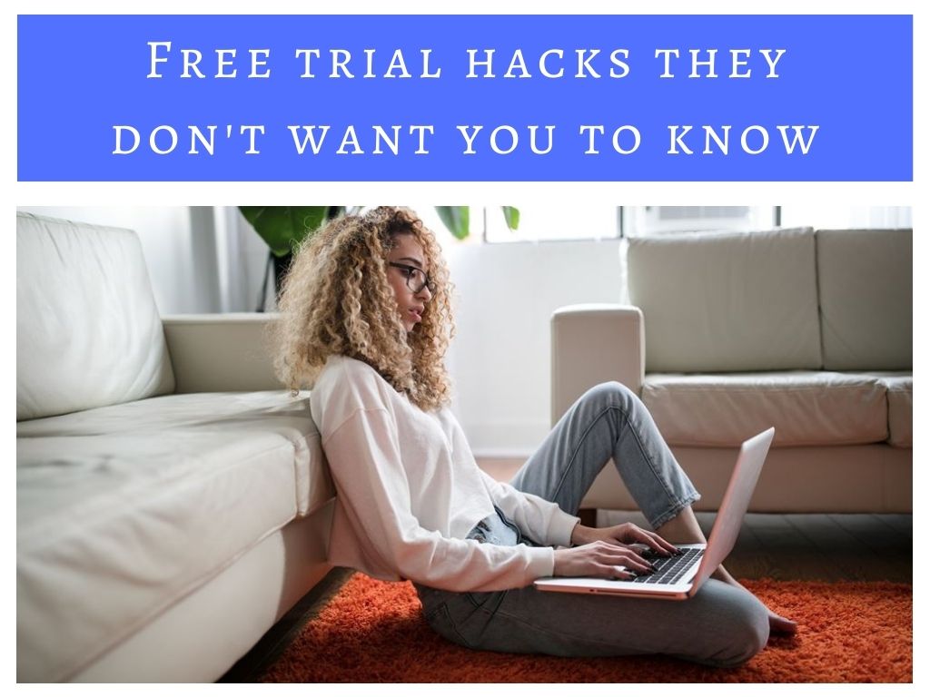 14 Free Trial Hacks They Don’t Want You To Know